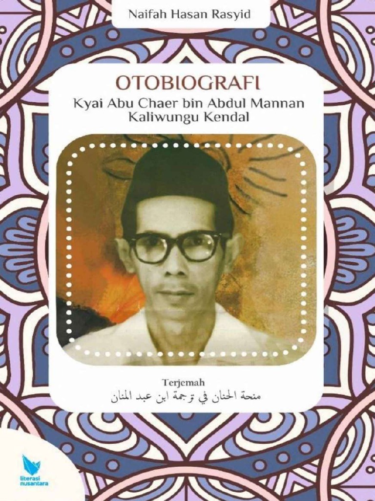Emailing Otobiografi Kyai Abu Chaer Bin Abdul Mannan Kaliwungu Kendal (KH. Abu Chaer Ibn Abdul ...