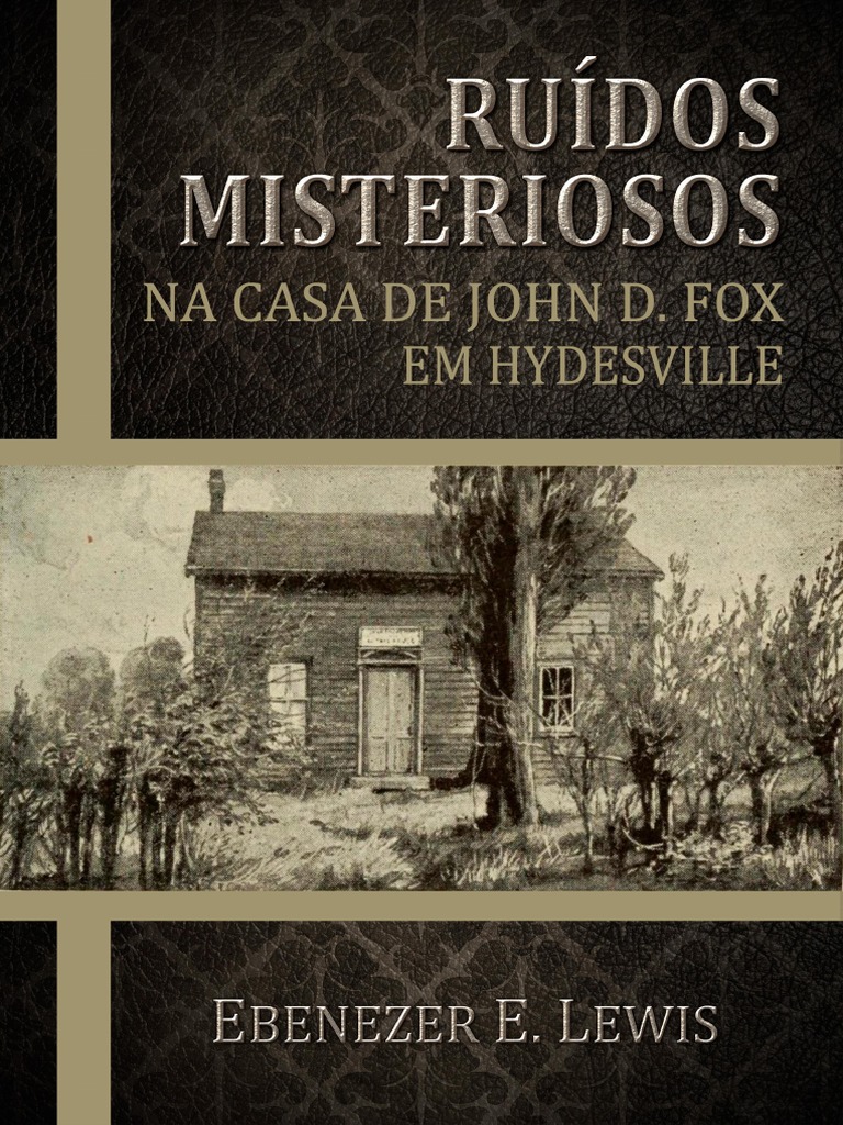 Ruidos Misteriosos Na Casa de John D. Fox em Hydesville | PDF ...