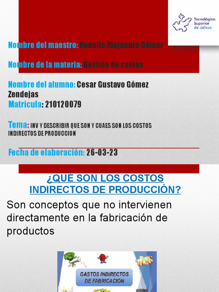 INV Y DESCRIBIR QUE SON Y CUAES SON LOS COSTOS INDIRECTOS DE PRODUCCION ...