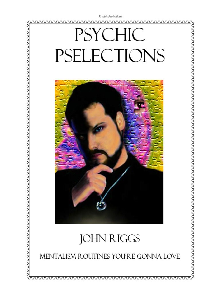 John Riggs - Psychic Pselections | PDF | Mentalism