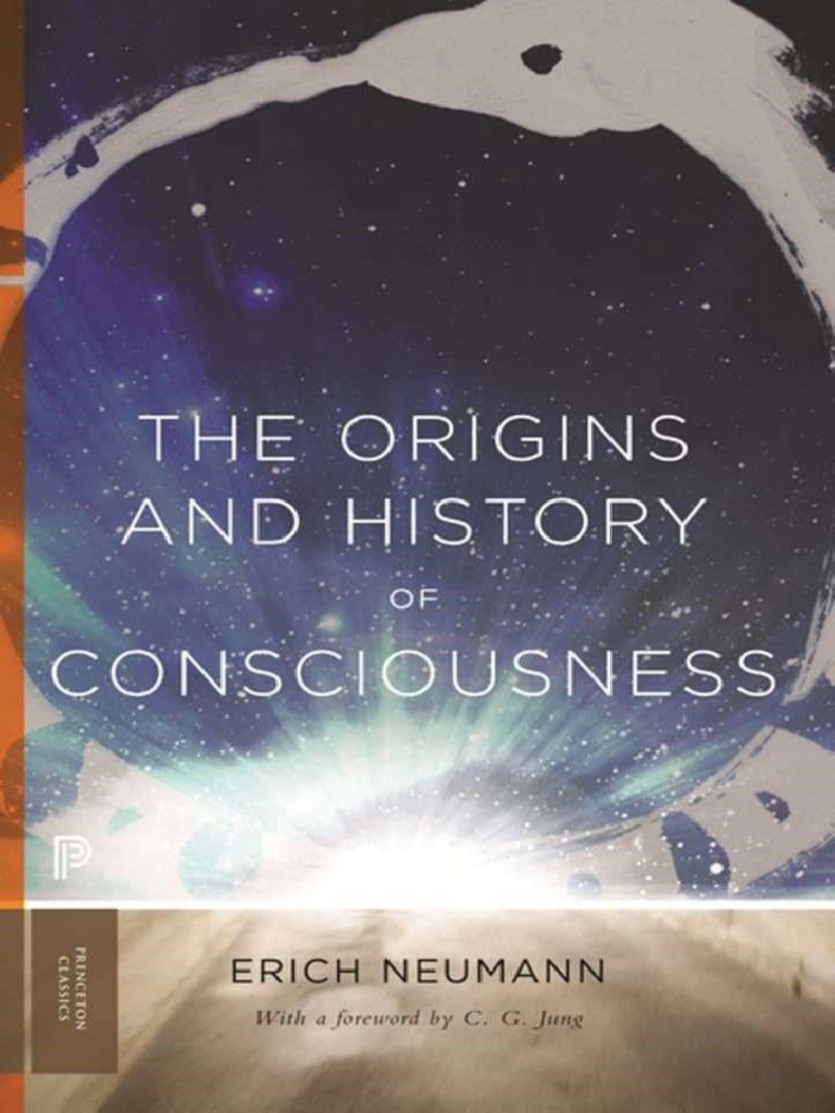 The Origins and History of Consciousness (Erich Neumann (Neumann, Erich ...
