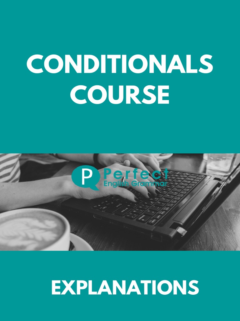 Conditionals Course Explanations | PDF | Perfect (Grammar ...
