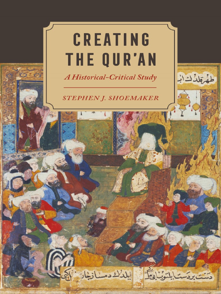 Stephen J Shoemaker Creating The Qur An | PDF | Religious Studies | Quran