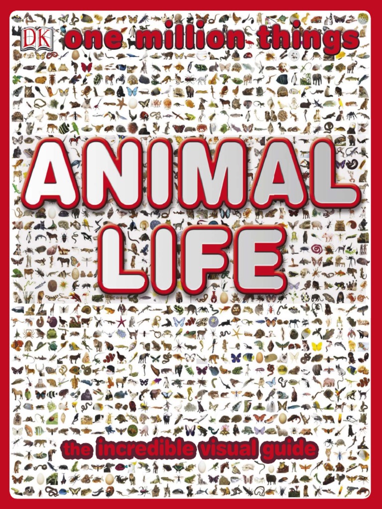 Animals - Animal Life - One Million Things | PDF | Zoology | Organisms