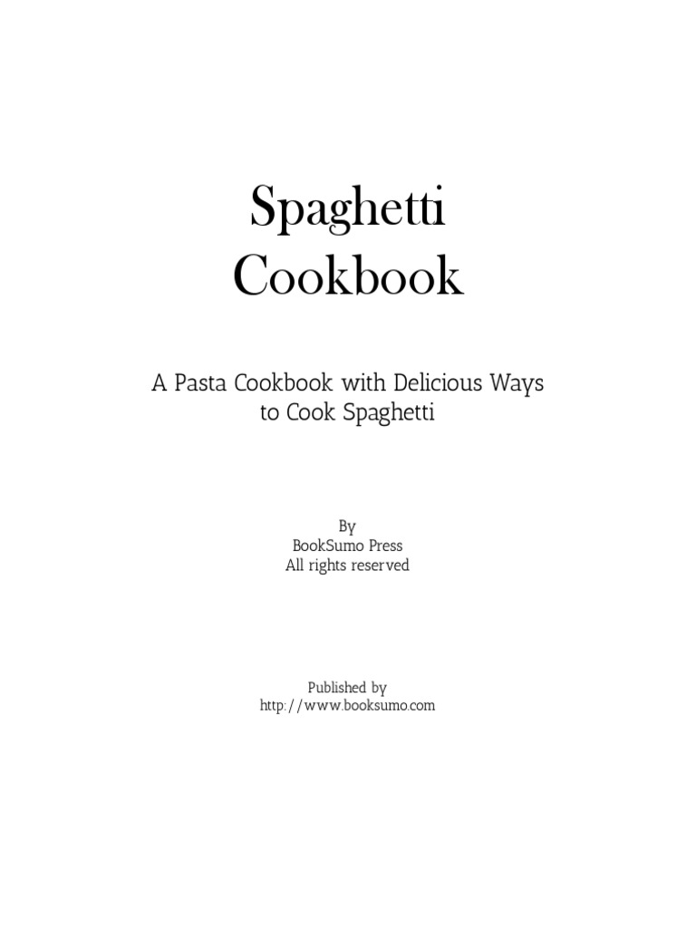 Spaghetti Cookbook A Pasta Cookbook With Delicious Ways To Make ...