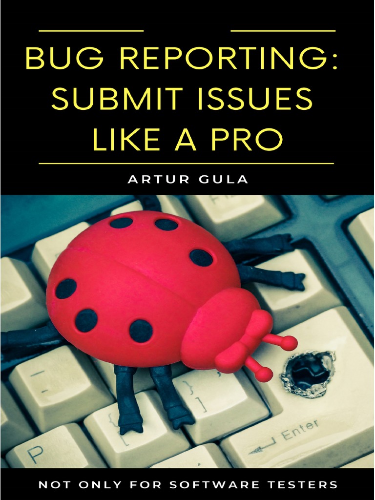 Gula Artur - Bug Reporting. Submit Issues Like A Pro - 2022 | PDF | Software Bug | Screenshot