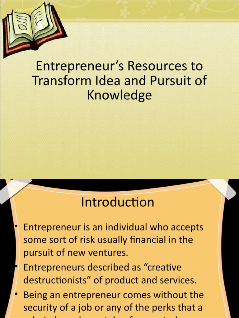 Entrepreneur’s Resources to Transform Idea and Pursuit of | PDF ...