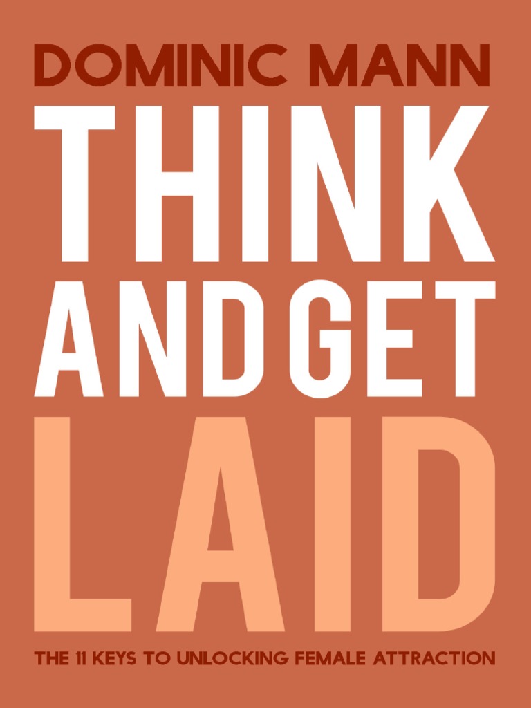Think and Get Laid The 11 Keys To | PDF | Femininity | Masculinity