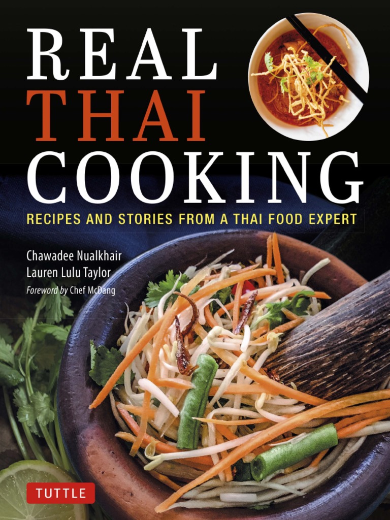 Chawadee Nualkhair, Lauren Lulu Taylor - Real Thai Cooking - Recipes and Stories From A Thai ...