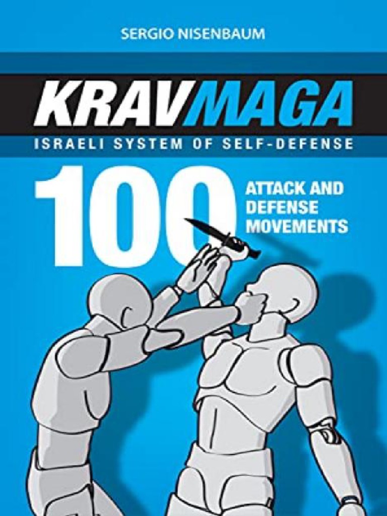 KRAV MAGA - ISRAELI SYSTEM OF SELF-DEFENSE (100 ATTACK DEFENSE ...
