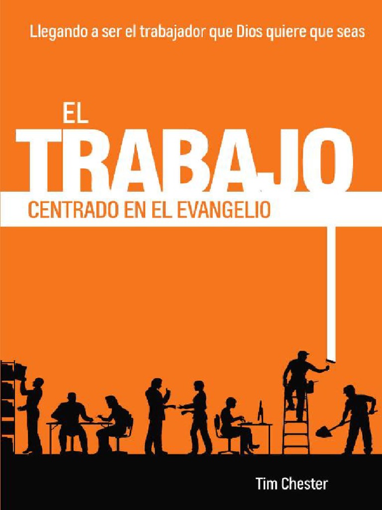 El Trabajo Centrado en El Evangelio - Llega - Tim Chester | PDF ...