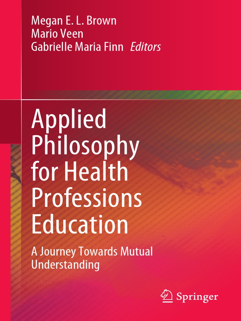 Applied Philosophy For Health Professions Education: Megan E. L. Brown ...
