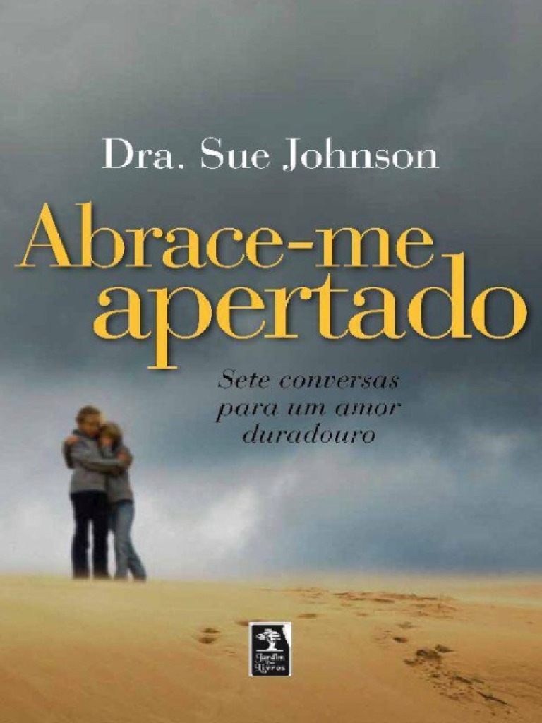 Abraça Me Apertado | PDF | Teoria do Apego | Amor Abraça Me Apertado | PDF | Teoria do Apego | Amor
