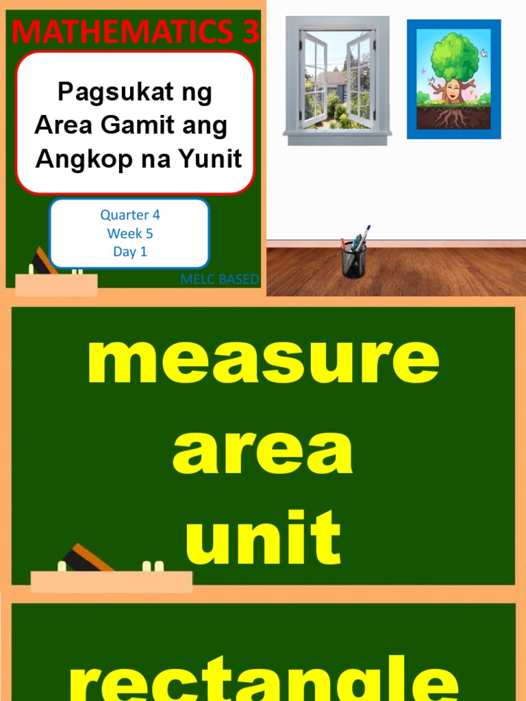 Pagsukat NG Area Gamit Ang Angkop Na Yunit: Quarter 4 Week 5 Day 1 | PDF