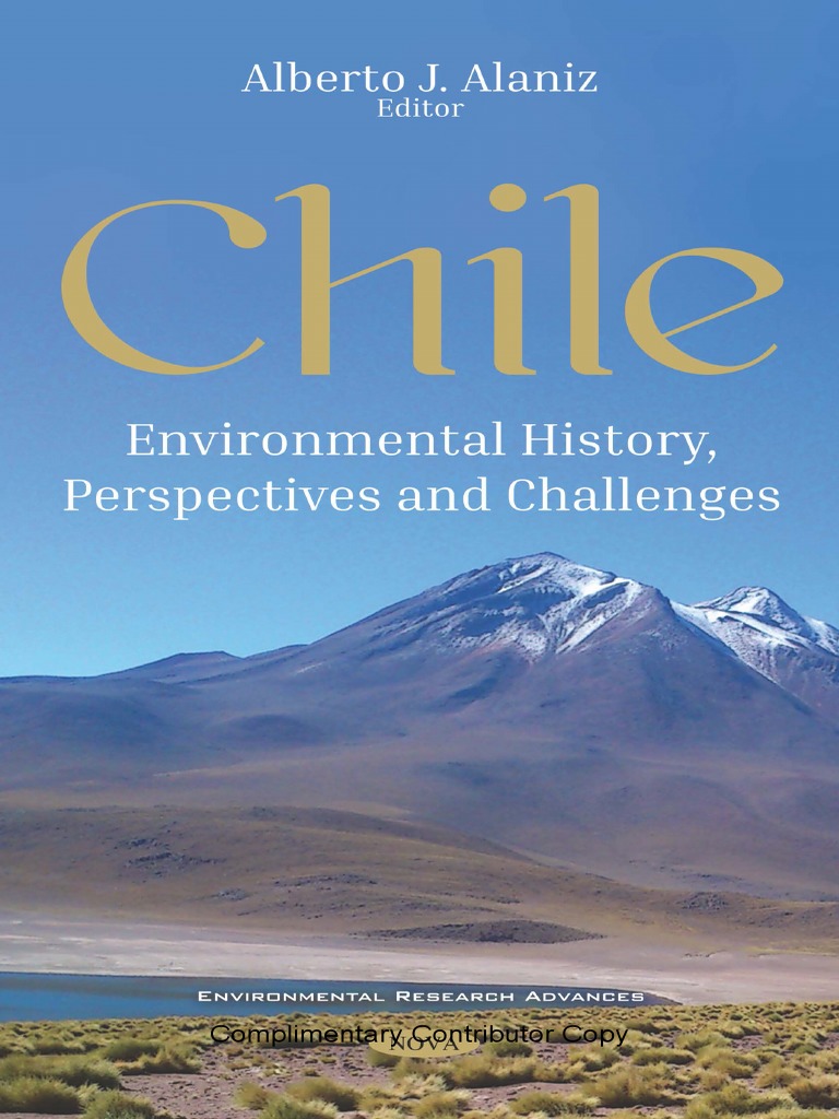 Chile, Environmental History Perspectives and Challenges - Alaniz 2019 ...