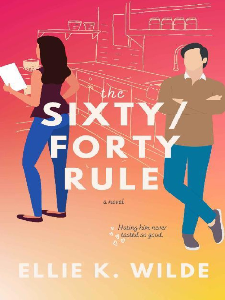 The Sixty Forty Rule X Ellie K. Wilde. X | PDF