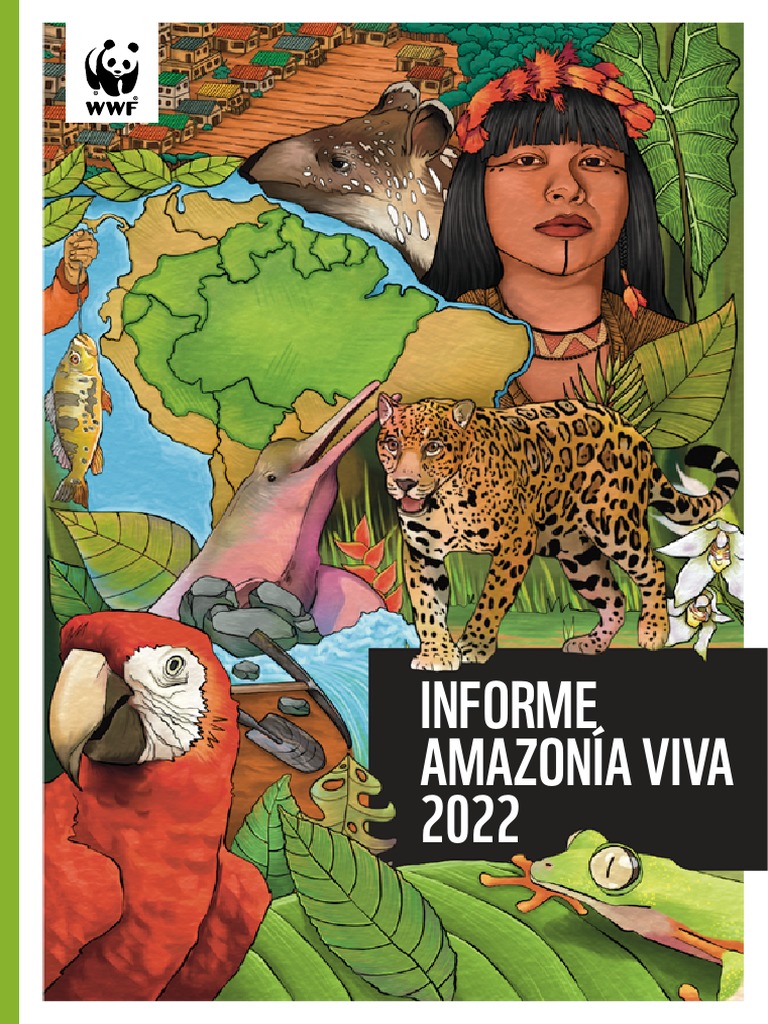 WWF. (2022). Informe Amazonía viva | PDF | Selva amazónica | Deforestación