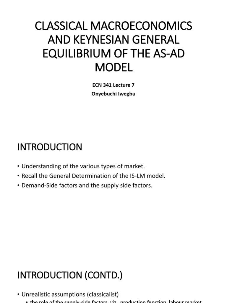 Ecn 341 Lecture Note 7-Classical Macroeconomics and Keynesian General Equilibrium of The As-Ad ...