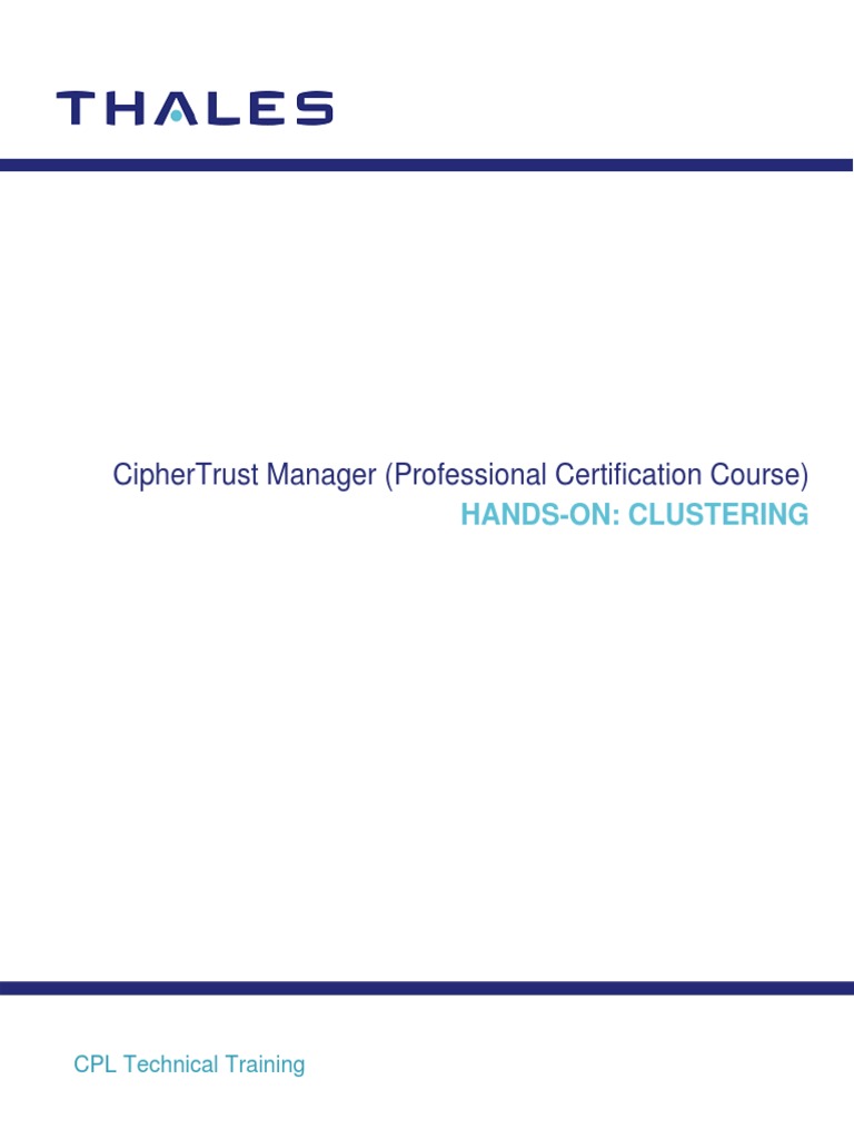 CipherTrust Manager - Hands-On - Clustering | PDF | Trademark ...