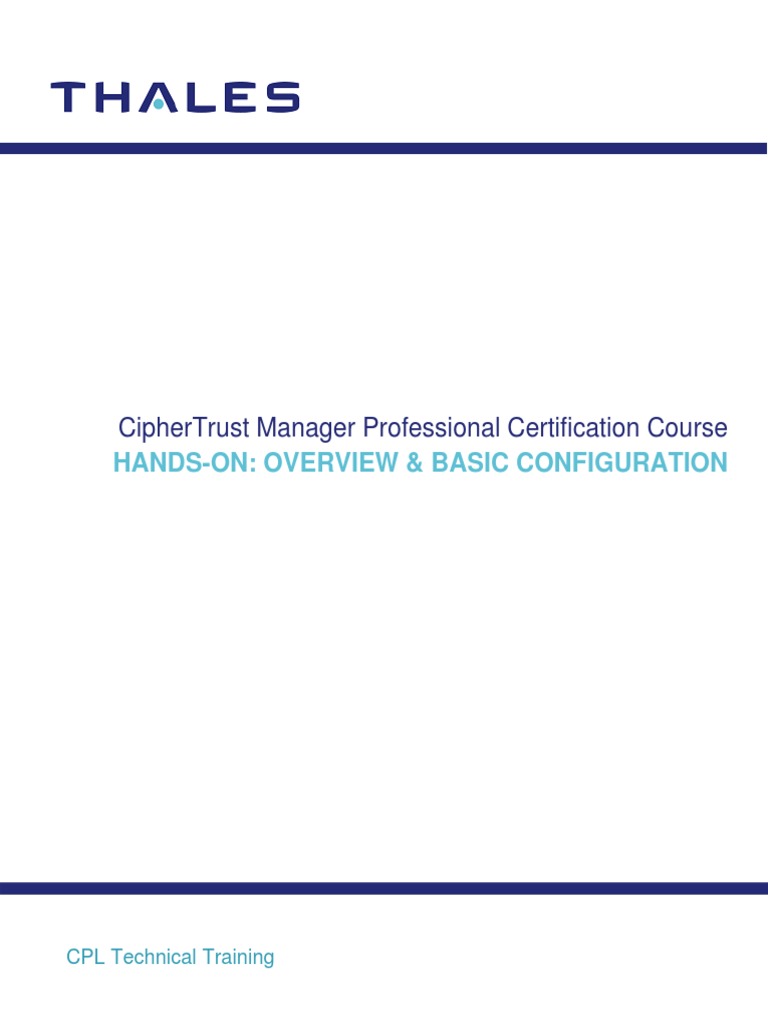 CipherTrust Manager - Hands-On - Overview and Basic Configuration | PDF ...