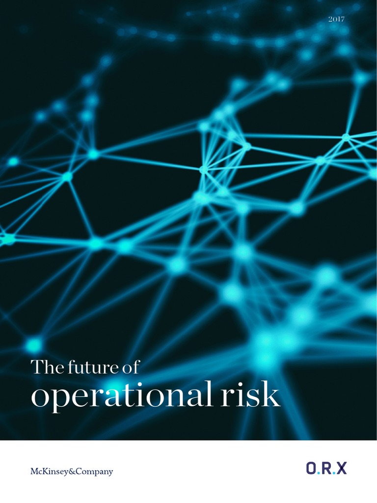 The Future of Operational Risk Orx and Mckinsey 2017 | PDF The Future of Operational Risk Orx and Mckinsey 2017 | PDF