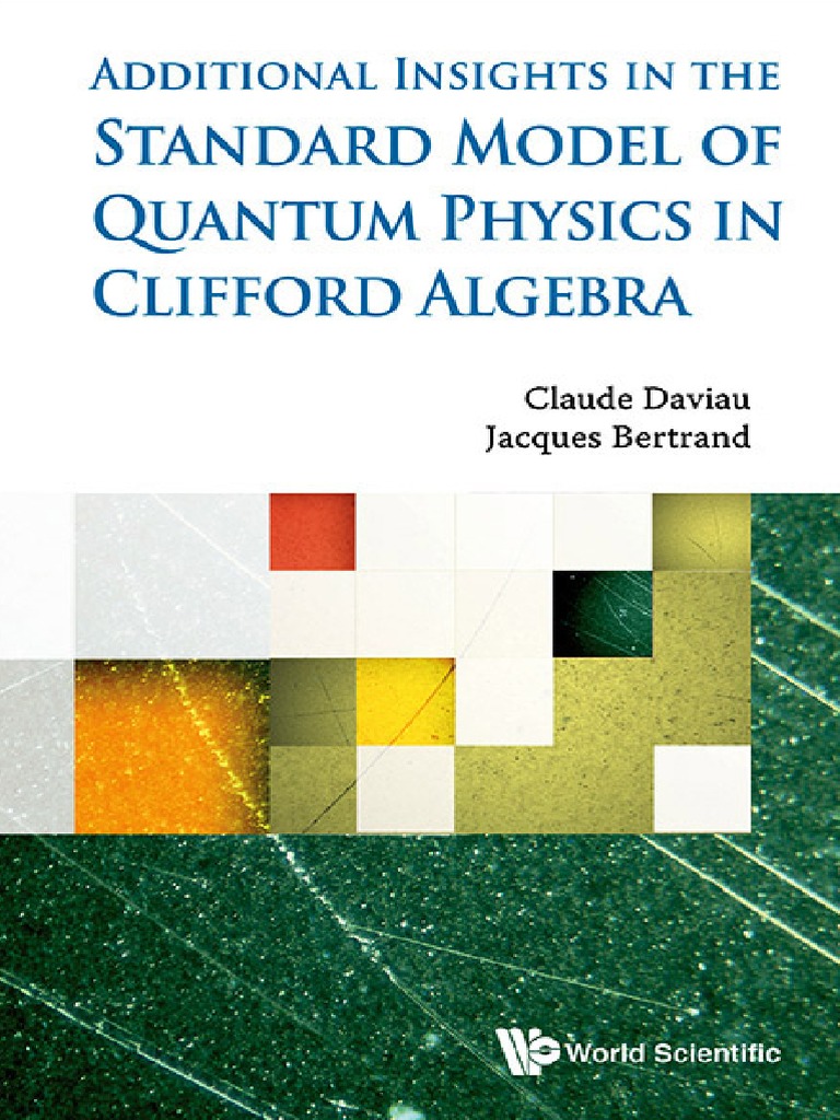 The Standard Model of Quantum Physics in Clifford Algebra | PDF | Field ...