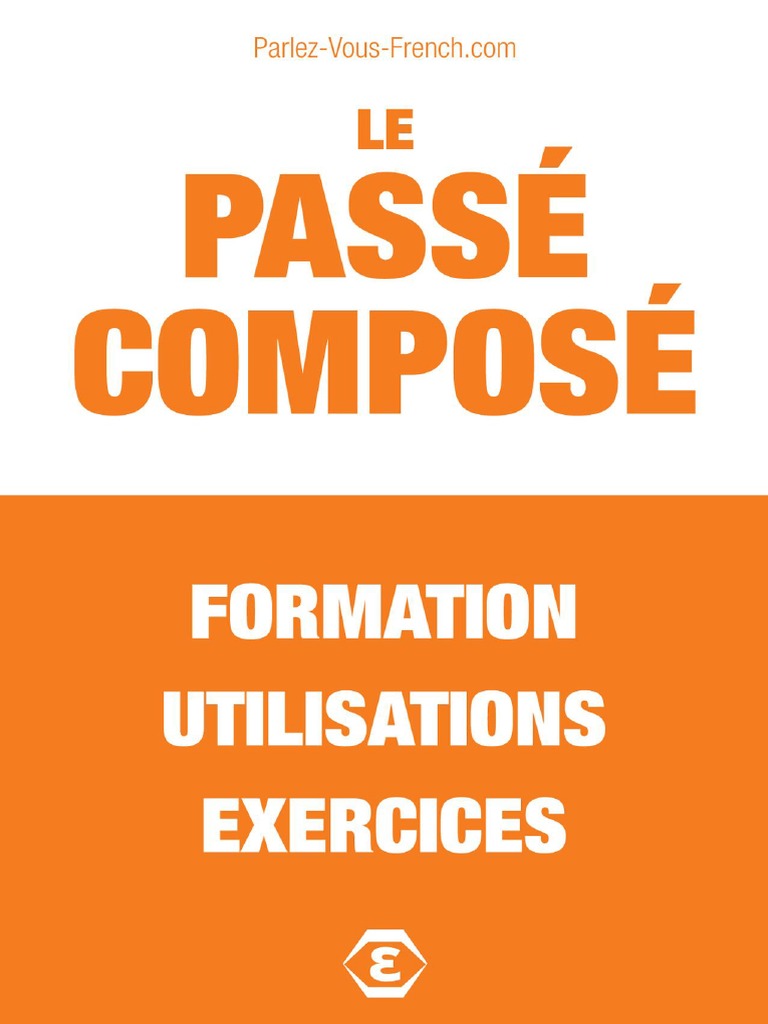 Le-Passe-Compose-Formation-Utilisations-Exercices - Manuel Complet | PDF