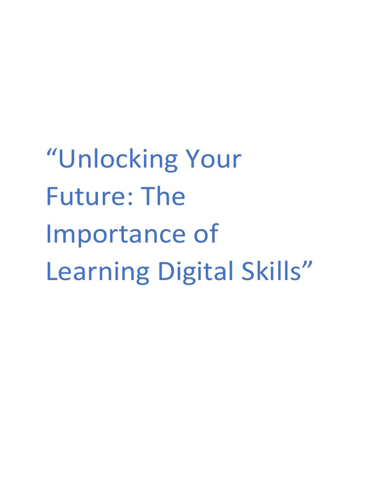 Unlocking Your Future The Importance of Learning Digital Skills | PDF Unlocking Your Future The Importance of Learning Digital Skills | PDF
