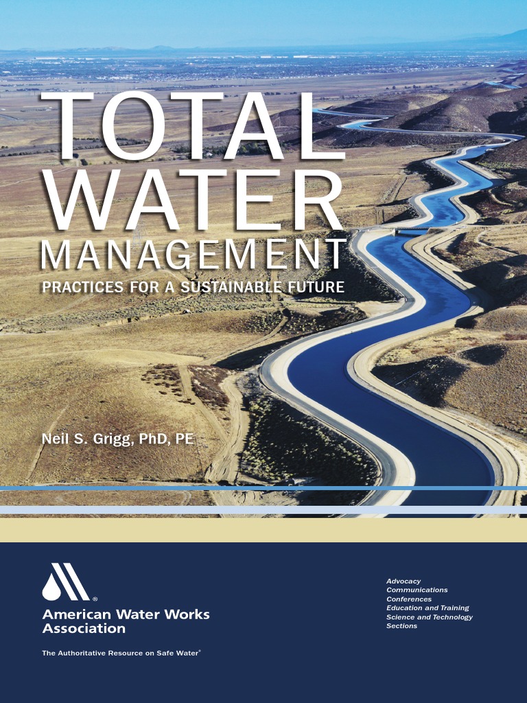 Total Water Management Practices For A Sustainable Future (Neil S Grigg American Water Works ...