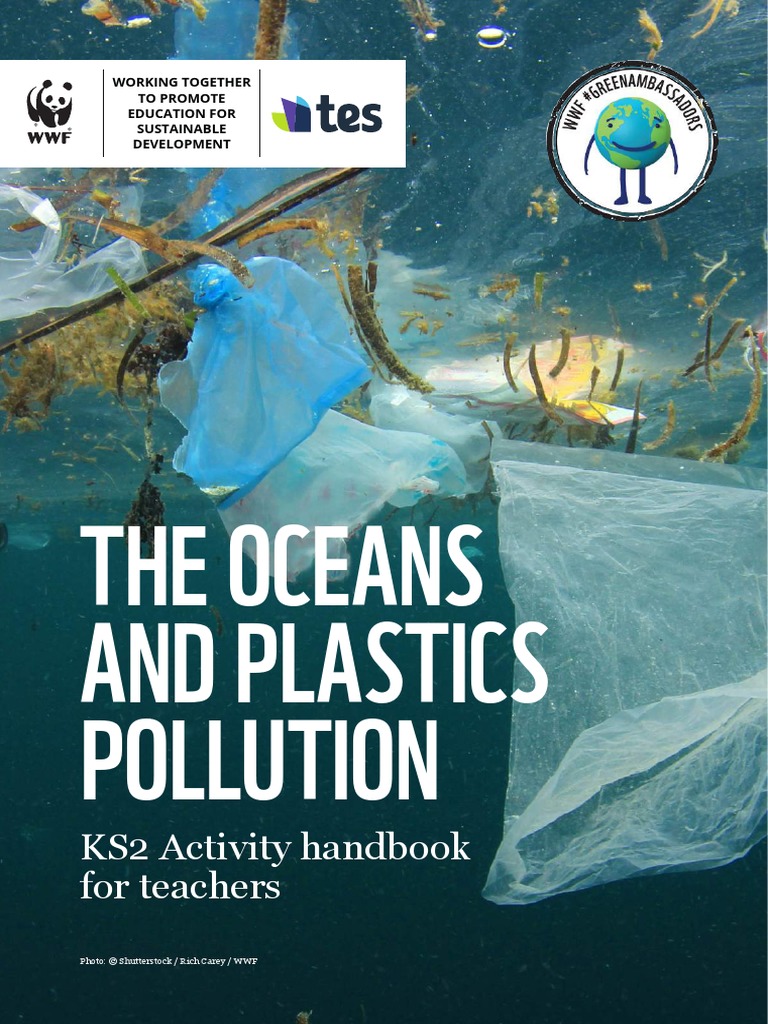 4 WWF_Oceans_and_Plastics_KS2_Handbook | PDF