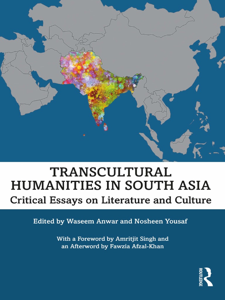 Transcultural Humanities in South Asia Critical Essays On Literature and Culture (Waseem Anwar ...