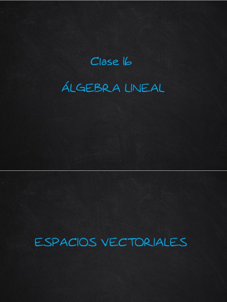 Diapositivas Clase 16 Álgebra Lineal 02-2020 | PDF | Espacio vectorial ...