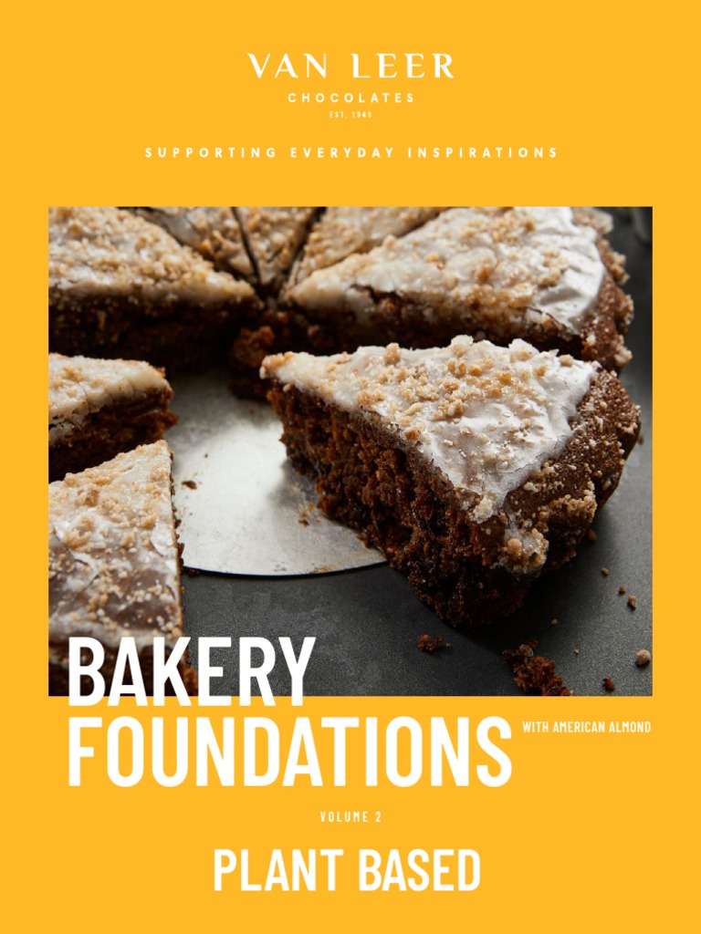 Plant Based - Bakery Foundations by Van Leer | PDF | Chocolate | Cakes