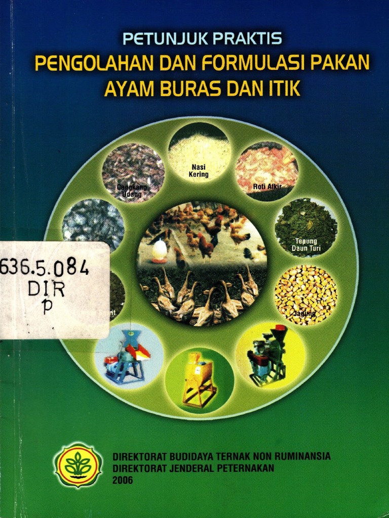 Petunjuk Praktis Pengolahan Dan Formulasi Pakan Ayam Buras Dan Itik | PDF | Kesehatan Holistik