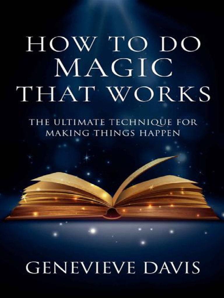 How To Do Magic That Works by Genevieve Davis | PDF | Thought | Experience