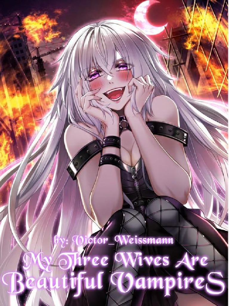 My Three Wives Are Beautiful Vampires - Chapter 001-100 | PDF | Psychopathy | Vampires