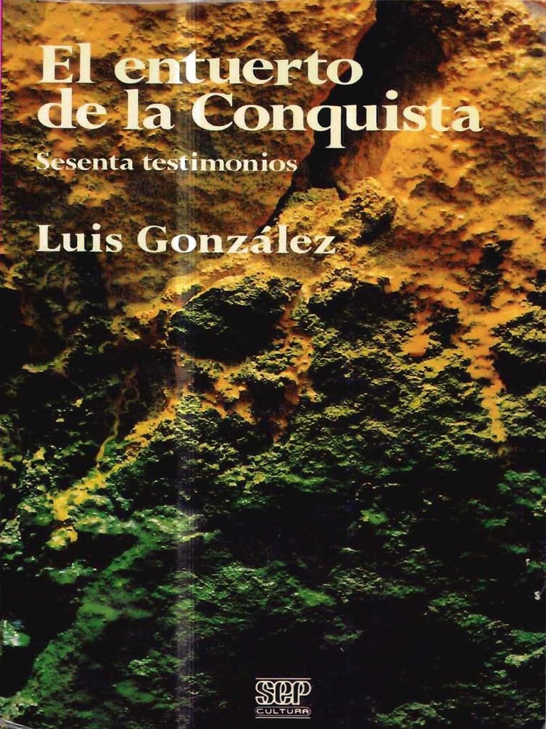 LECTURA-3. GONZÁLEZ Luis - El Entuerto de La Conquista. Las Raíces de ...
