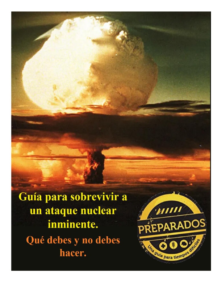 Guía para Sobrevivir A Un Ataque Nuclear Inminente PREPARADOS | PDF