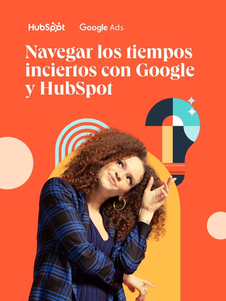 HubSpot - Navegar Los Tiempos Inciertos Con Google y HubSpot | PDF | Marketing | Los consumidores