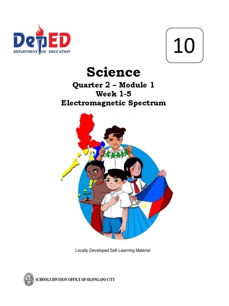 Sci10 Module 1 (Q2-Week 1-5) | PDF | Electromagnetic Spectrum | Electromagnetic Radiation