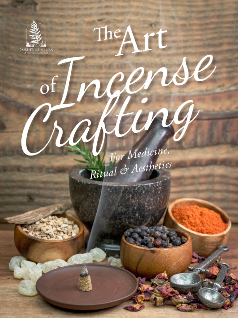 The Art of Incense Crafting | PDF