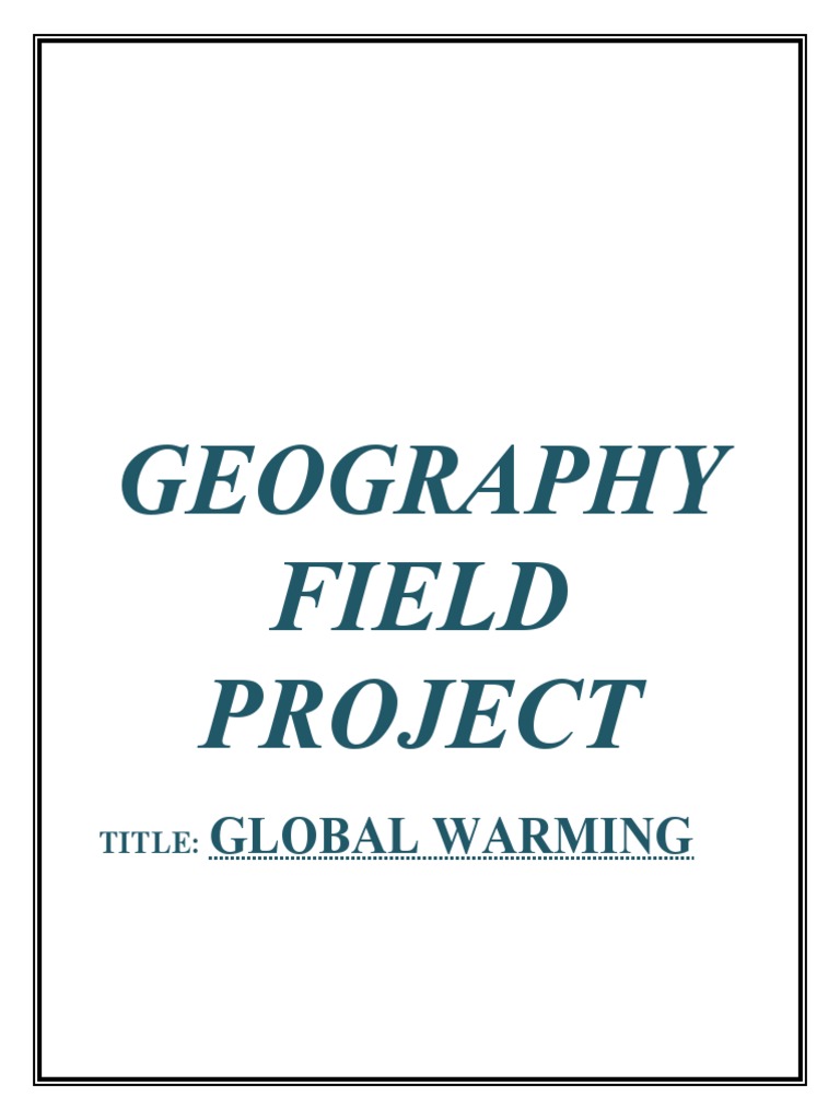 Geography Field Project | PDF | Climate Change | Greenhouse Effect