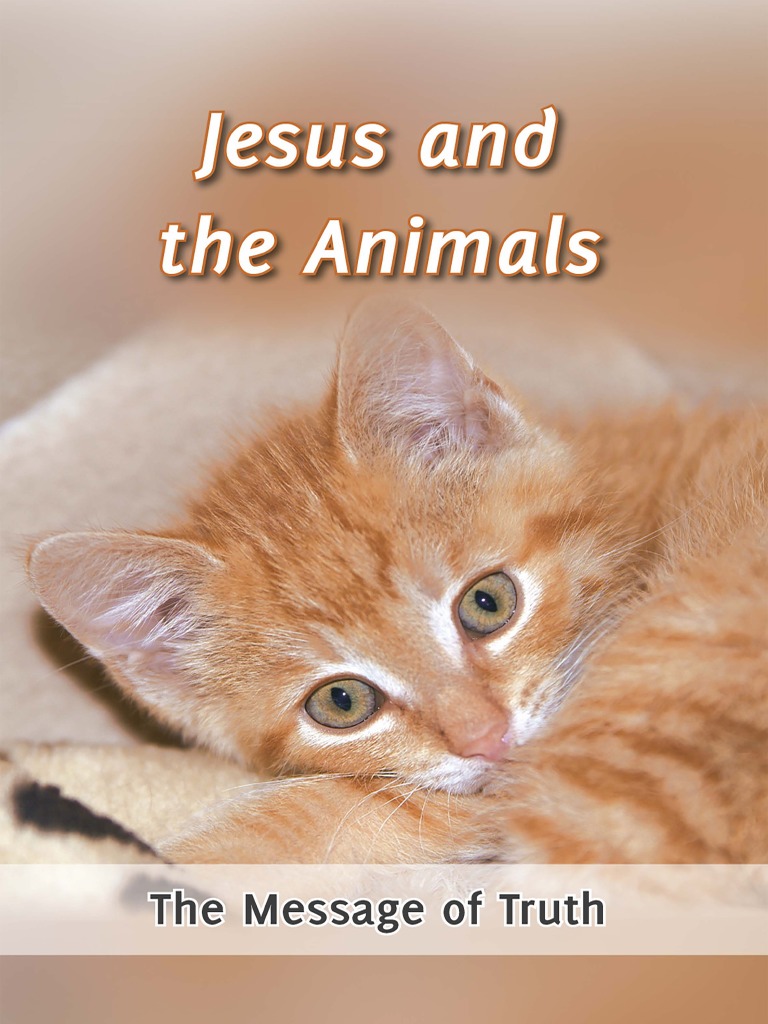 Jesus and The Animals, Divine Prophecy On Animals and The Christ of God ...