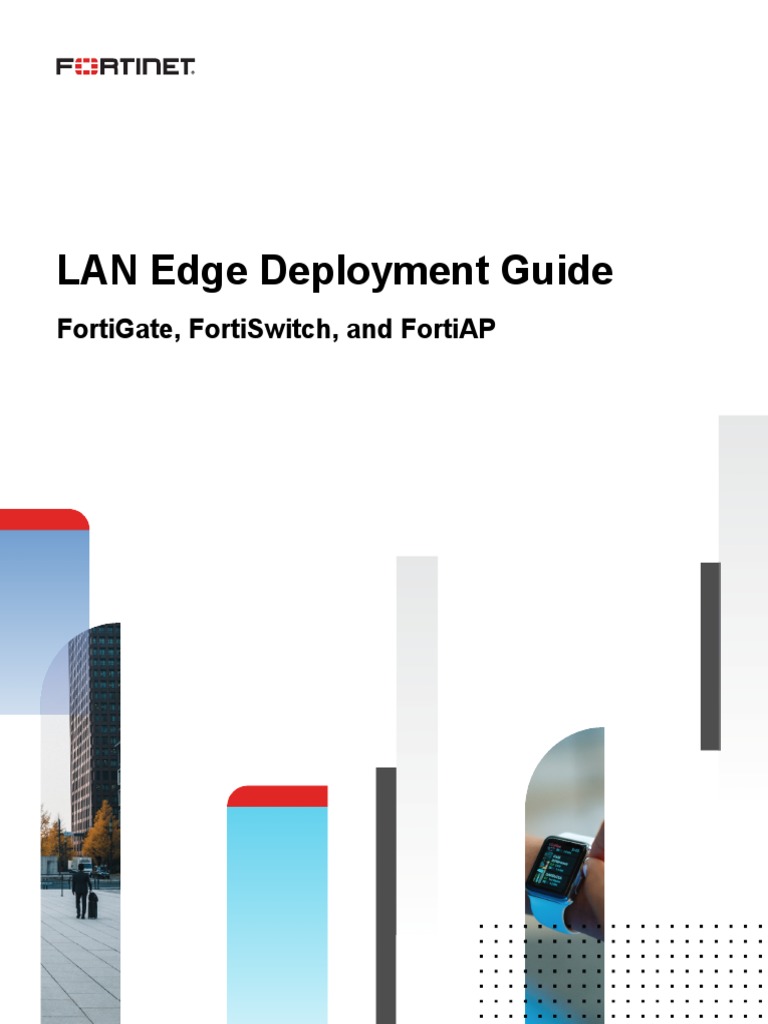 FortiGate, FortiSwitch, and FortiAP - LAN Edge Deployment Guide | PDF ...