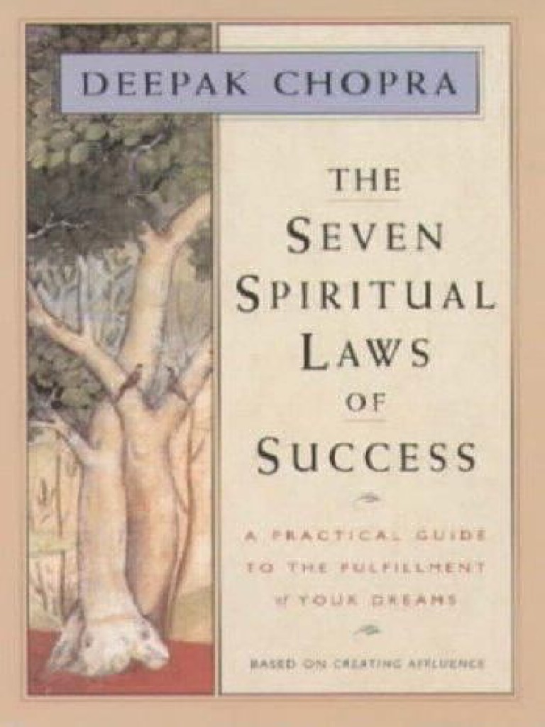 The Seven Spiritual Laws of Success a Practical Guide to the ...