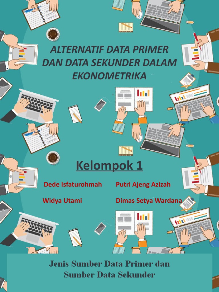 Kelompok 1 Ekonometrika ALTERNATIF SUMBER DATA PRIMER & DATA SEKUNDER DALAM EKONOMETRIKA | PDF
