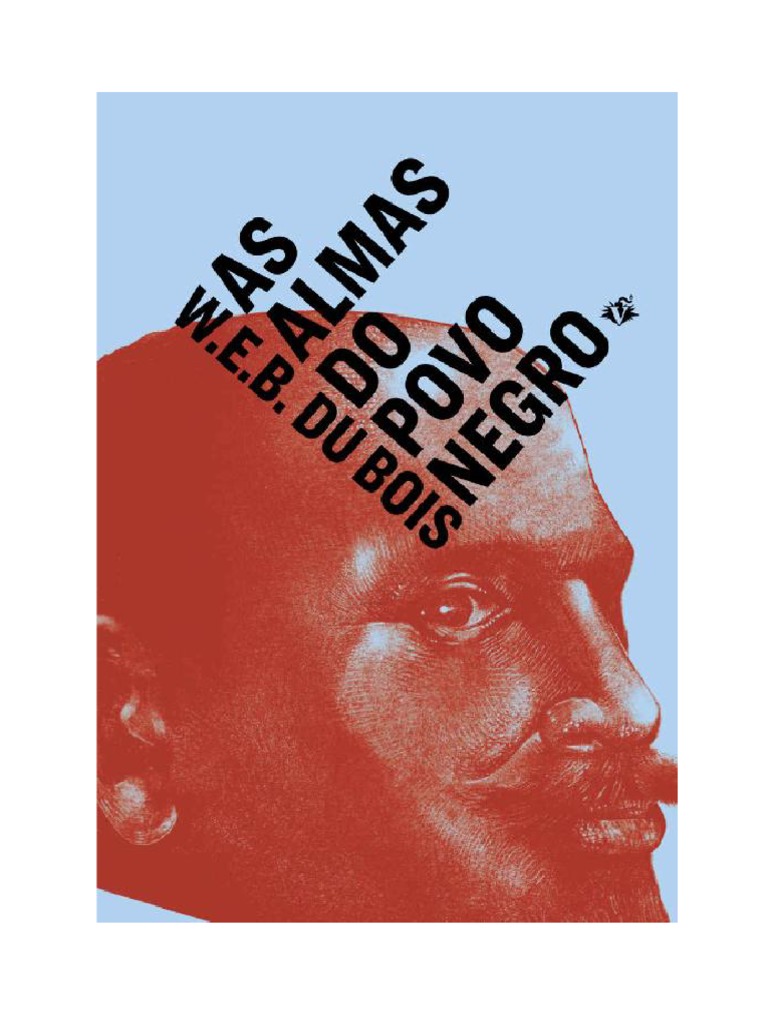 As Almas do Povo Negro: Du Bois | PDF | WEB Du Bois | Racismo