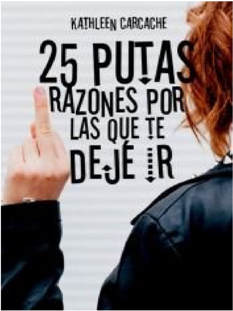 25 Putas Razones Por La Que Te Deje Ir | PDF 25 Putas Razones Por La Que Te Deje Ir | PDF