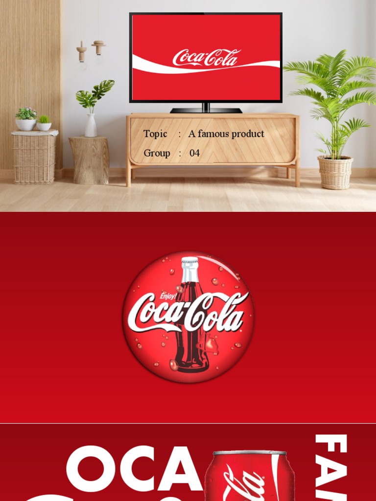 Group 4 - 2314enth1611 - A Famous Product | PDF | Coca Cola | The Coca ...