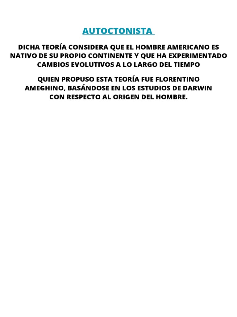 Teoría Autoctonista. Teoría Aloctonista. Dicha Teoría Considera Que El ...